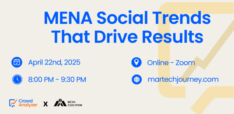 MENA Social Trends That Drive Results – by Crowd Analyzer - Martech Journey